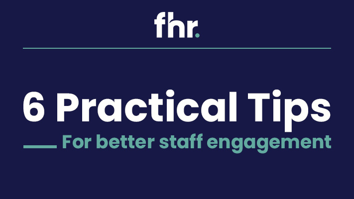 6 Practical Tips For Keeping Your Staff Engaged - Frontline Human Resources